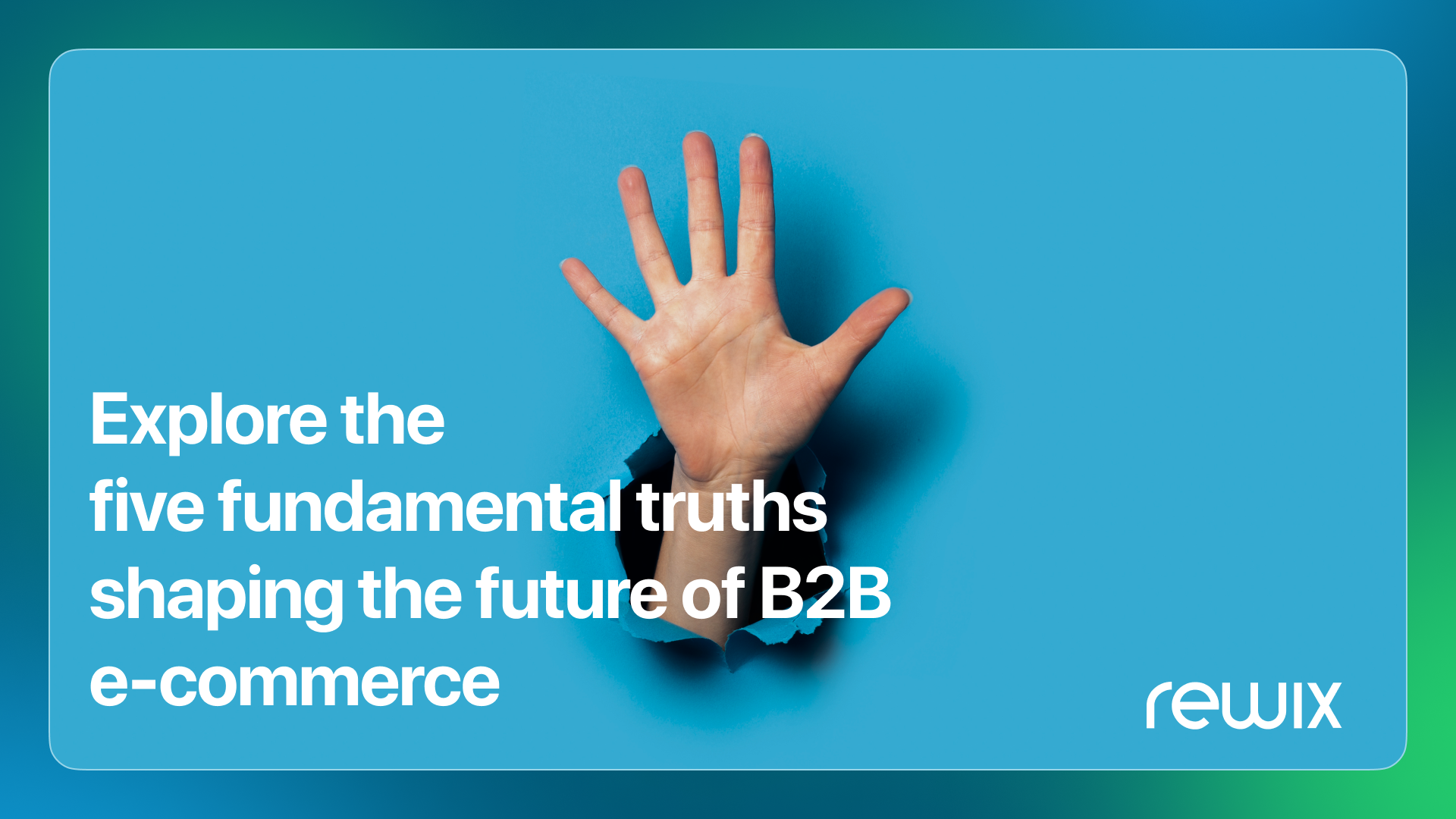 5 truths about the future of B2B eCommerce | Rewix Ecommerce
